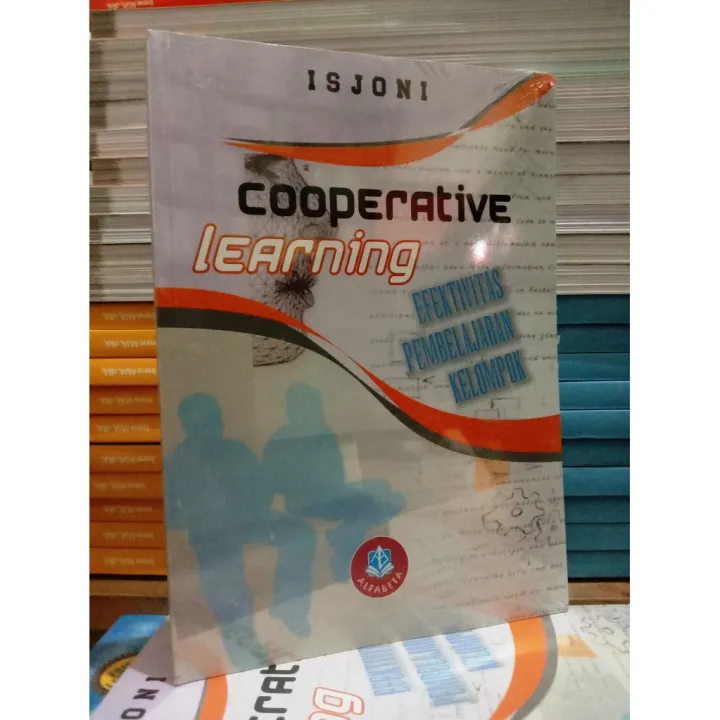 Cooperative Learning - Efektivitas Pembelajaran Kelompok - Isjoni ...