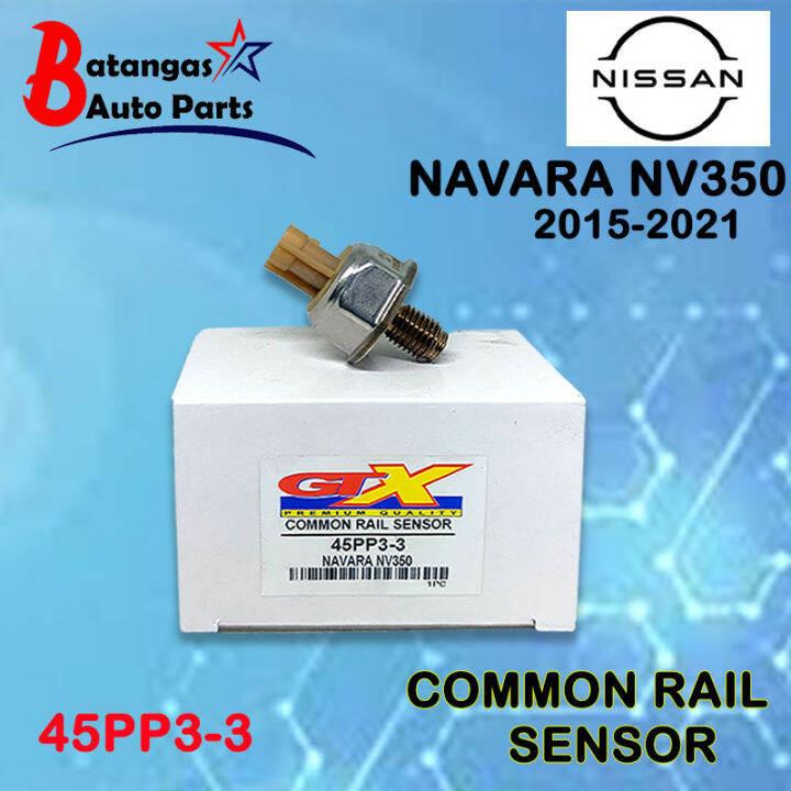 GTX COMMON RAIL SENSOR NISSAN NAVARA NV350 2015-2021 45PP3-3 | Lazada PH