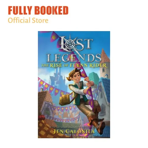 Lost Legends - The Rise of Flynn Rider: Disney's Lost Legends, Book 1 (Hardcover) | Lazada PH