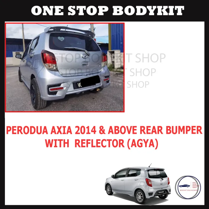 PERODUA AXIA 2014&ABOVE REAR BUMPER WITH REFLECTOR AGYA FIBER | Lazada