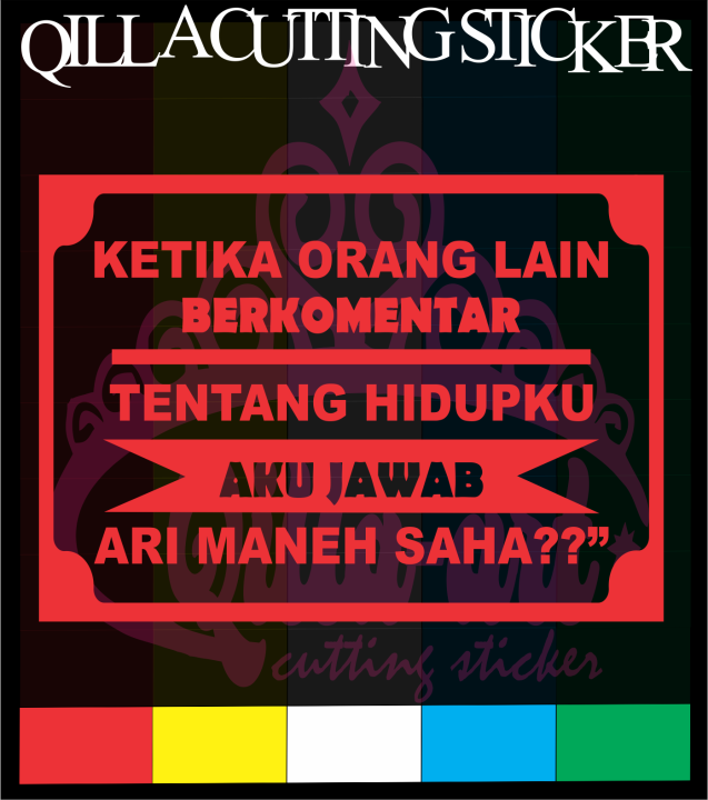stiker kata kata ketika orang lain berko mentar saya jawab ari maneh ...
