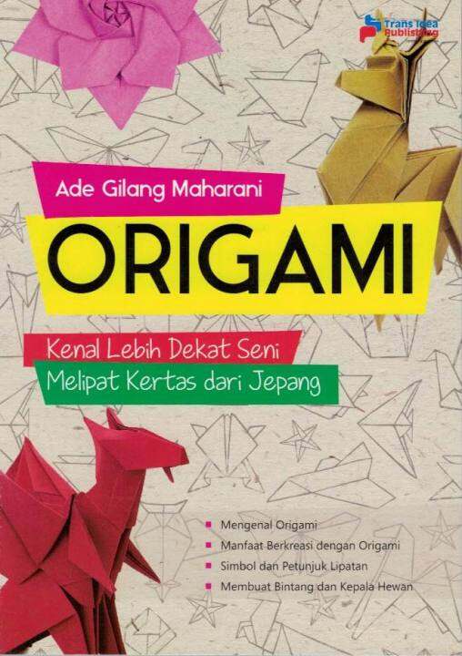 Buku Original ORIGAMI: Kenal Lebih Dekat Seni Melipat Kertas dari ...