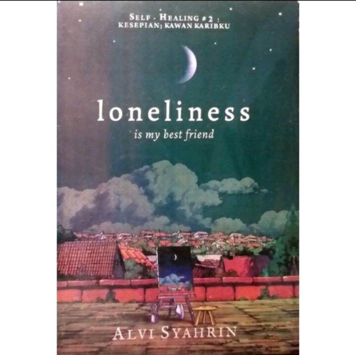 Buku Motivasi Loneliness is My Best Friend (Self Healing #2) - Alvi ...