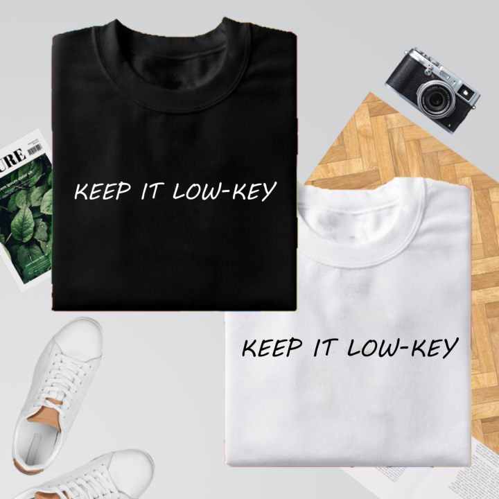 ##New T-Shirt Keep It Low Key Word Design Unisex## | Lazada PH