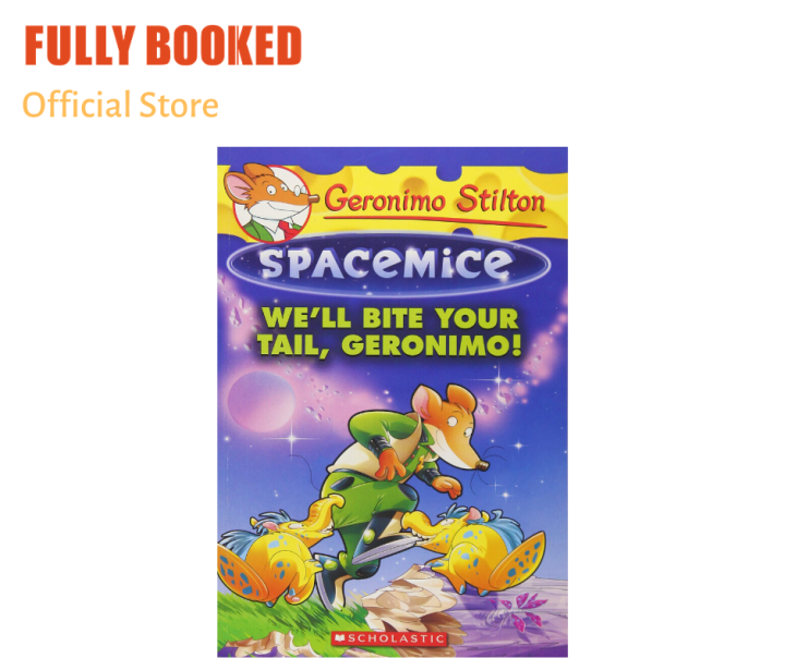 We'll Bite Your Tail Geronimo!: Geronimo Stilton Spacemice, Book 11 ...