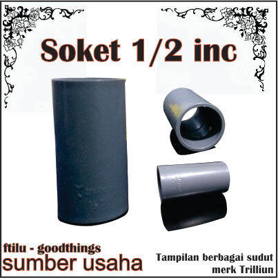 SOKET SOCKET UKURAN 1/2 INC MERK TRILLIUN SAMBUNGAN PIPA PARALON PVC ...