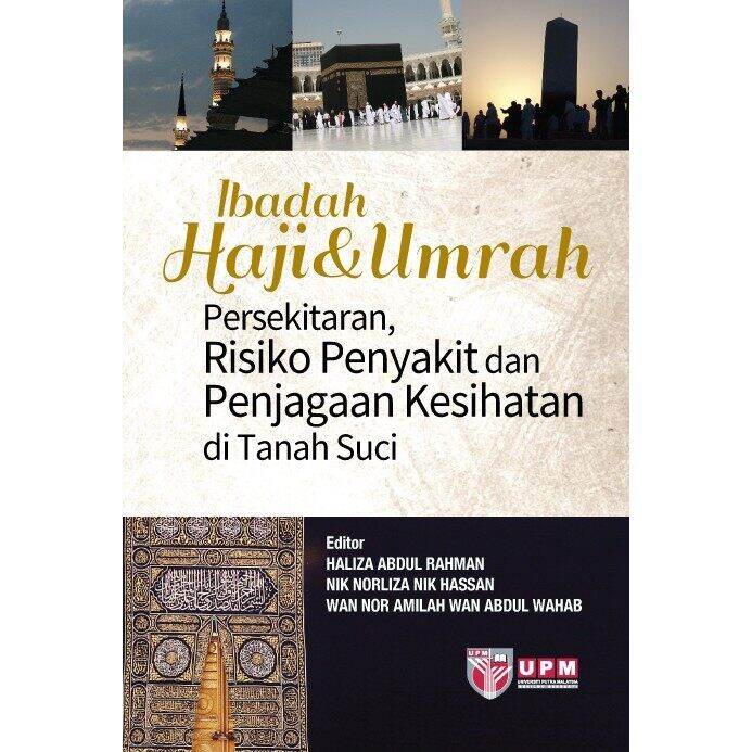 (KEDAI BUKU AY) UPM PRESS: Ibadah Haji & Umrah Persekitaran, Risiko Penyakit dan Penjagaan ...