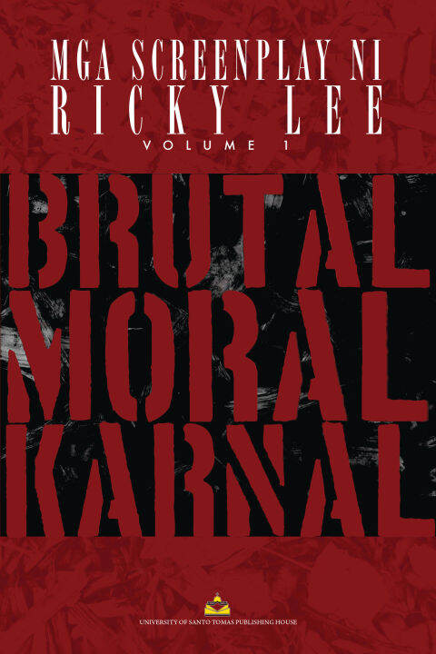 Mga Screenplay ni Ricky Lee Volume 1: Brutal, Moral, Karnal by Ricky ...