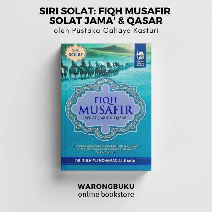 Pustaka Cahaya Kasturi - Siri Solat: Fiqh Musafir Solat Jama' & Qasar ... Pustaka Cahaya Kasturi - Siri Solat: Fiqh Musafir Solat Jama' & Qasar ...