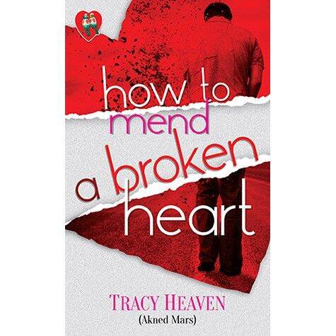 How To Mend A Broken Heart by By Tracy Heaven (Akned Mars) | Lazada PH