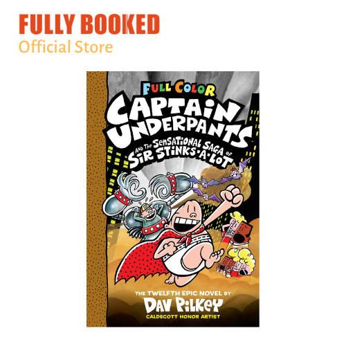 Captain Underpants and the Sensational Saga of Sir Stinks-A-Lot ...
