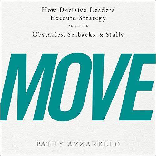 (Audible + ebooks in CD's) Move How Decisive Leaders Execute Strategy Despite Obstacles ...