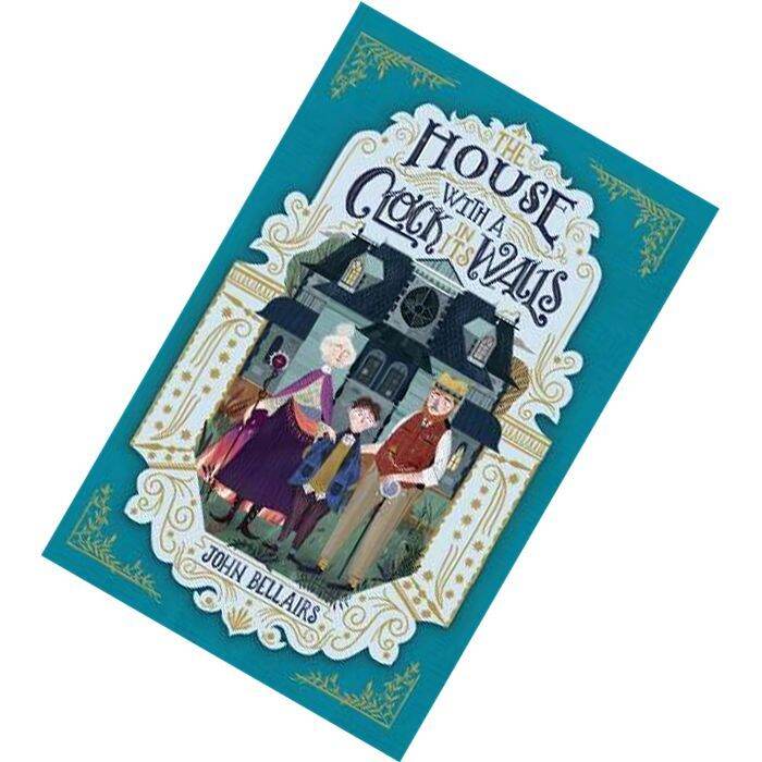 The House with a Clock in Its Walls (Lewis Barnavelt #1) by John ...