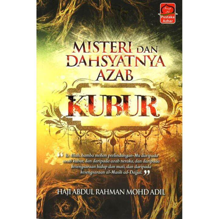Misteri dan Dahsyatnya Azab Kubur - Haji Abdul Rahman Mohd Adil ... Misteri dan Dahsyatnya Azab Kubur - Haji Abdul Rahman Mohd Adil ...