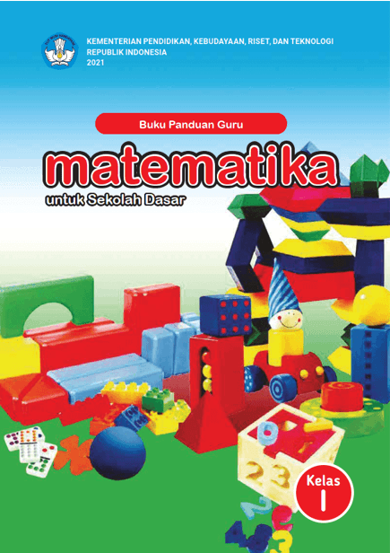 K21 BG MTK 1 - Buku Panduan Guru Matematika untuk Sekolah Dasar Kelas I - Teacher’s Guide Book ...