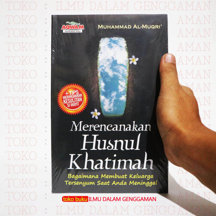 Merencanakan Husnul Khatimah - Muhammad Al-Muqri’ - Aqwam | Lazada ...