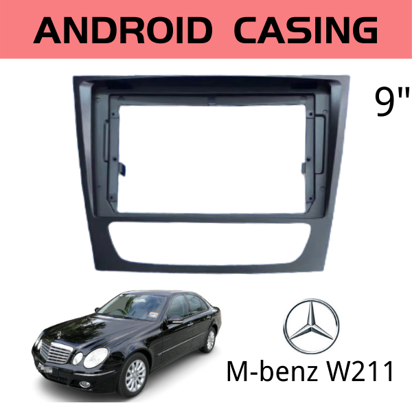 Android Player Casing 9" Mercedes Benz E-Class W211 2001-2008 (with M ...