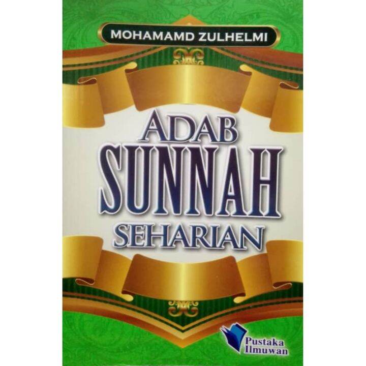 Adab Sunnah Seharian - Mohammad Zulhelmi - Pustaka Ilmuwan | Lazada