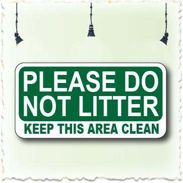 PLEASE DO NOT LITTER, KEEP THIS AREA CLEAN PP SIGN BOARD 100X200MM. WE ...