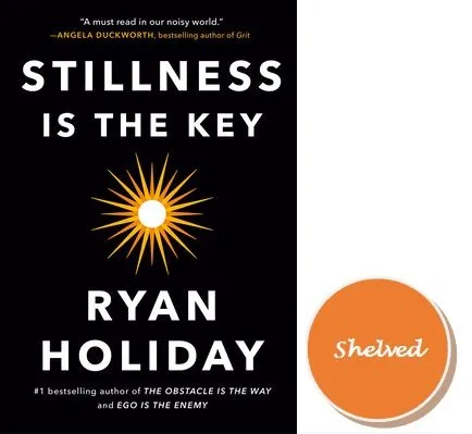 Stillness Is The Key by Ryan Holiday | Lazada PH