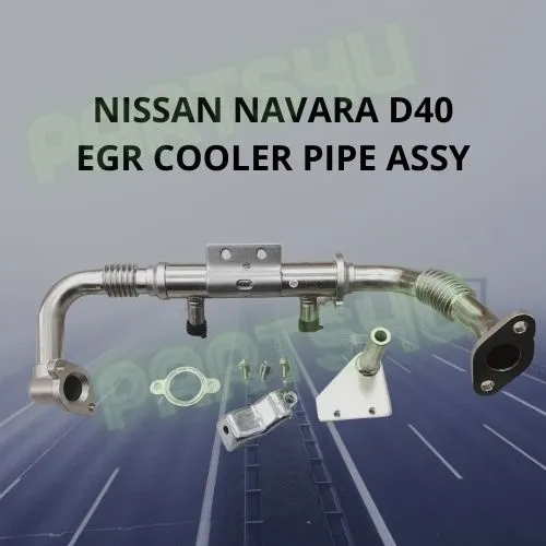NISSAN NAVARA D40 EGR COOLER PIPE ASSY 14735EC00D | Lazada