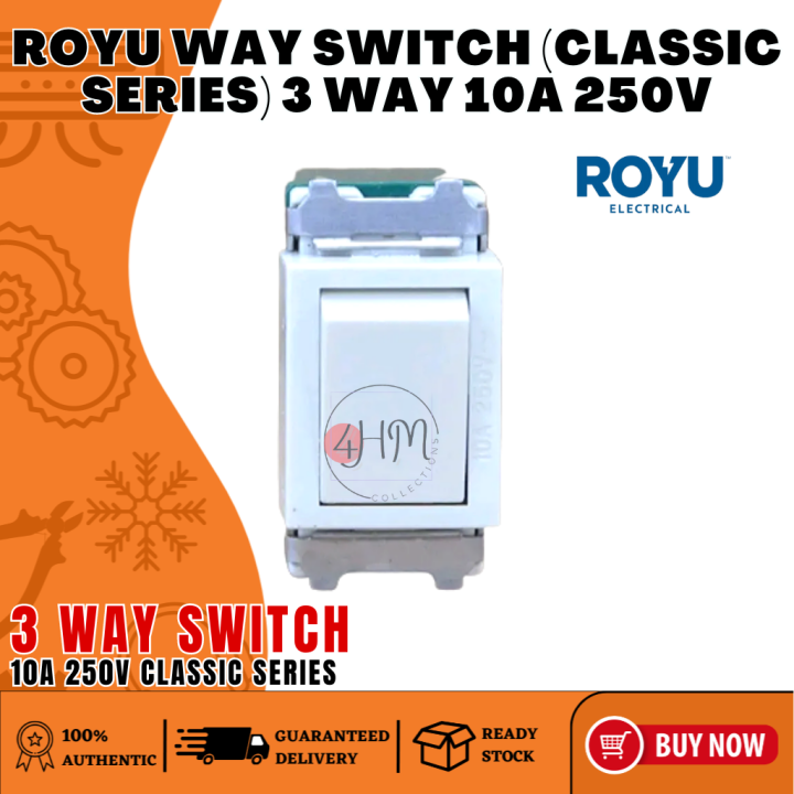 4HMC ROYU WAY SWITCH (CLASSIC SERIES) 3 WAY 10A 250V | Lazada PH