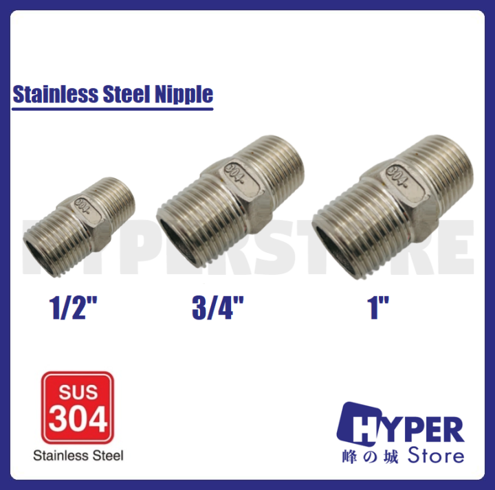Stainless Steel Fitting | SUS304 Nipple (1/2'' & 3/4'' & 1'') | Lazada