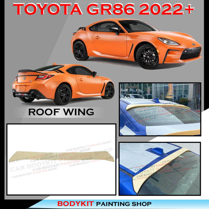 TOYOTA GR86 2022+ ROOF WING REAR ROOF SPOILER -MATERIAL ABS BODYKIT | Lazada