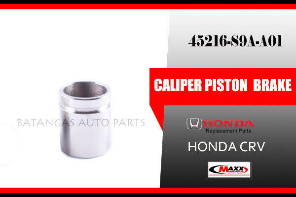 CALIPER PISTON BRAKE (MAXX) for HONDA CRV OEM NUMBER: 45216-S9A-A01 ...