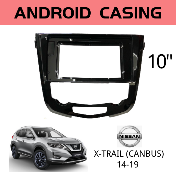 Android Player Casing 10" Nissan XTrail 2014-2019 (with FULL Socket ...