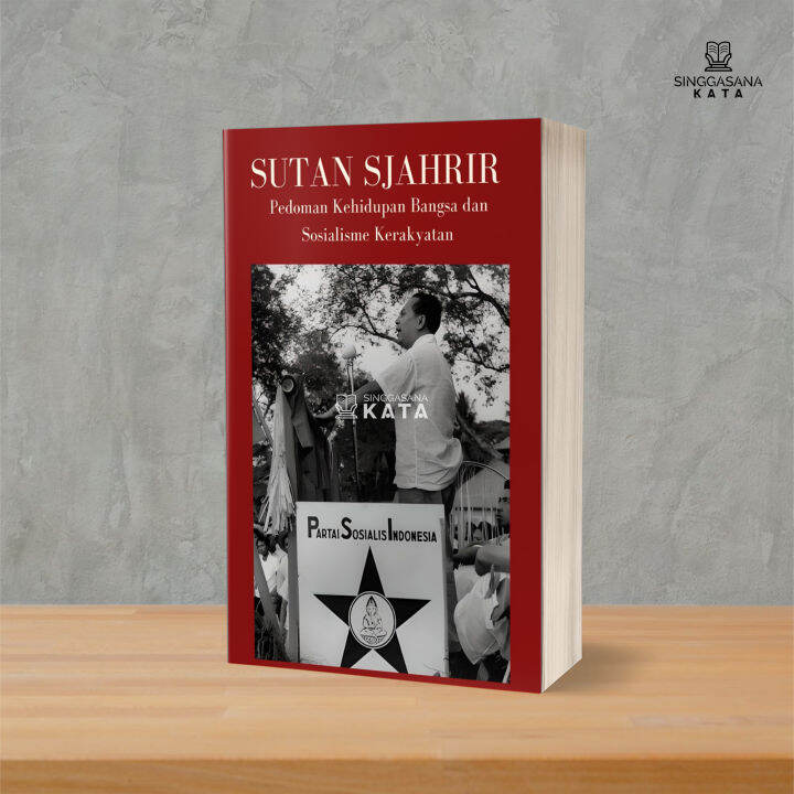 Sutan Sjahrir : Pedoman Kehidupan Bangsa dan Sosialisme Kerakyatan ...