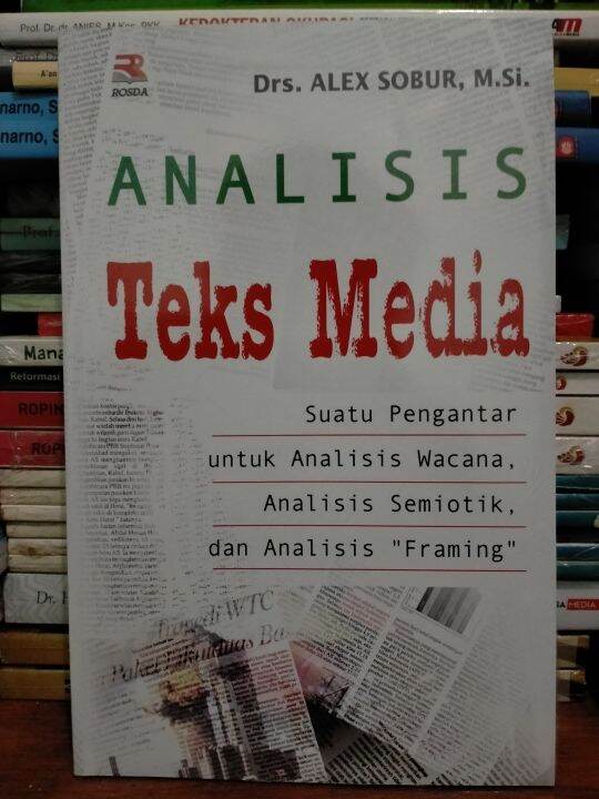 Analisis Teks Media; Suatu Pengantar Untuk Analisis Wacana, Semiotik ...