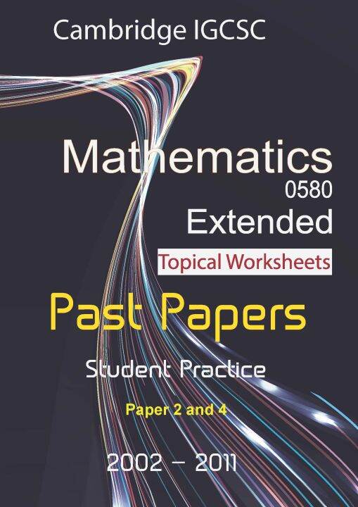 Cambridge IGCSE Mathematics (0580) Extended-Topical Past Papers (Paper2 ...