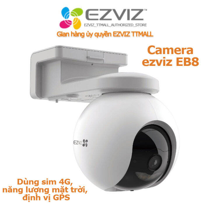 CAMERA EZVIZ EB8 hỗ trợ 4G, năng lượng mặt trời, định vị GPS thông minh ...