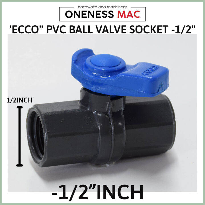 'ECCO'' PVC BALL VALVE SOCKET -1/2'' | Lazada