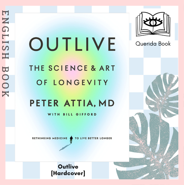 [Querida] หนังสือภาษาอังกฤษ Outlive : The Science and Art of Longevity ...