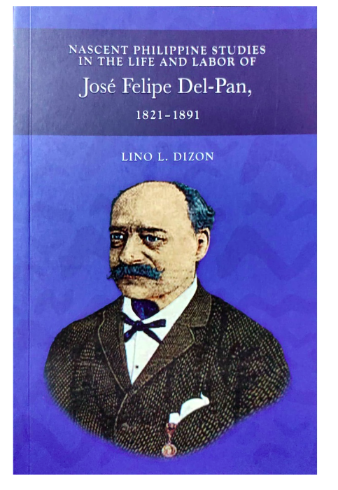 Nascent Philippine Studies in the Life and Labor of Jose Felipe Del-Pan ...