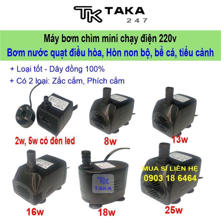 Máy bơm chìm mini 5W 8W 13w 16W 18W 25W - 220V quạt điều hoà hơi nước ...