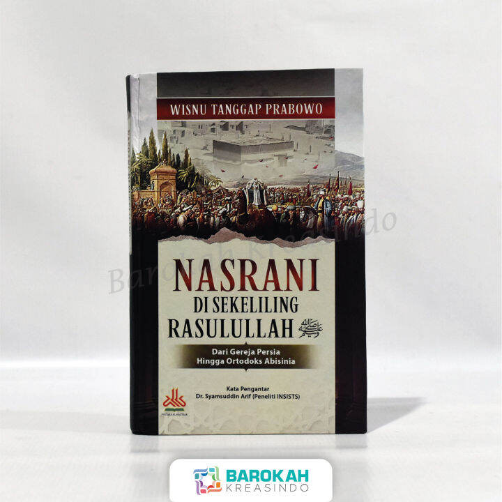 Buku Nasrani Di Sekeliling Rasulullah - Dari Gereja Persia Hingga ...