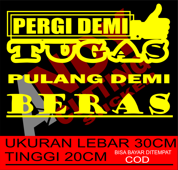 Cutting stiker mobil tulisan keren PERGI DEMI TUGAS PULANG DEMI BERAS ...