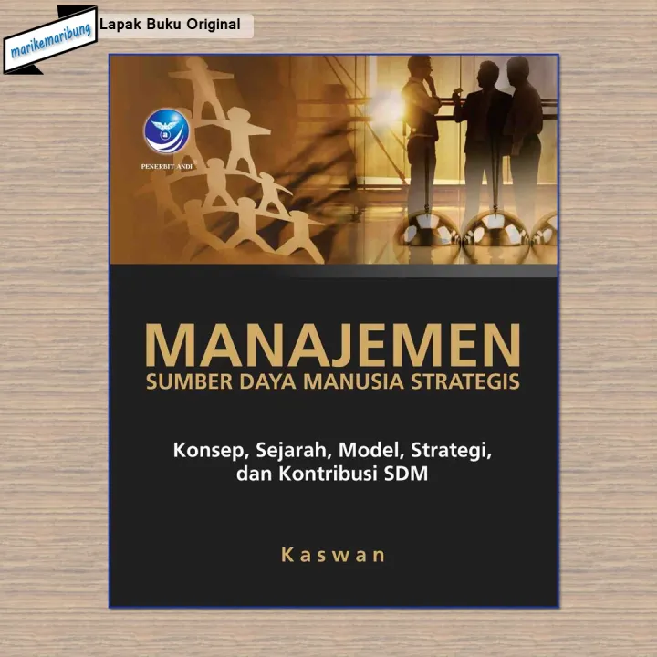 Buku Manajemen Sumber Daya Manusia Strategis: Konsep, Sejarah, Modal, Strategi dan Kontribusi ...