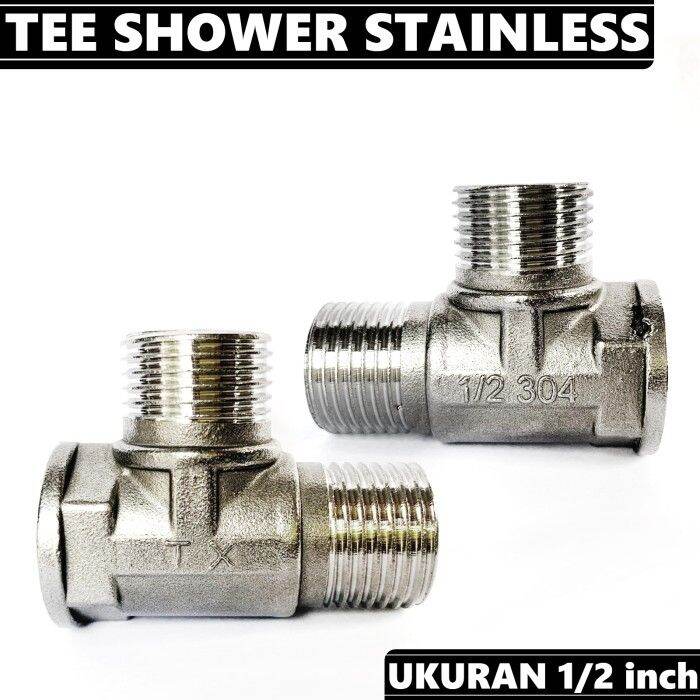 Tee Shower stainless sambungan model Tee ukuran 1/2 inch | Lazada Indonesia