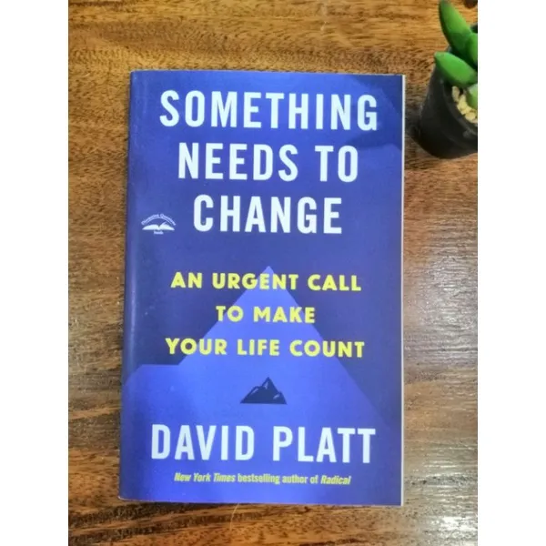 ** Something Needs to Change: An Urgent Call to Make Your Life Count ...