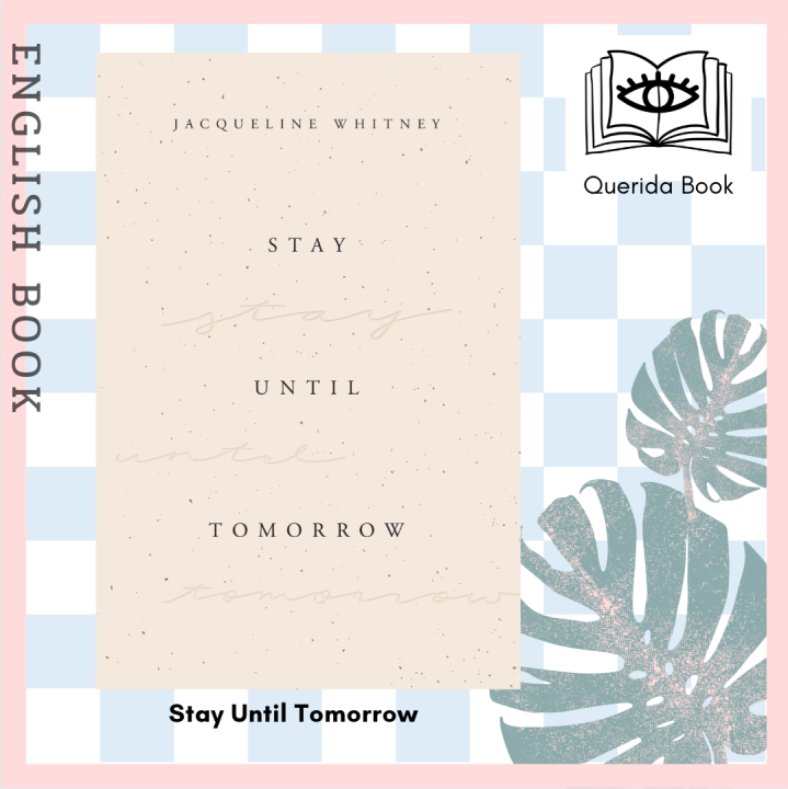 [Querida] หนังสือภาษาอังกฤษ Stay Until Tomorrow by Jacqueline Whitney ...