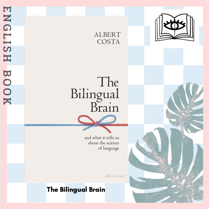 [Querida] หนังสือภาษาอังกฤษ The Bilingual Brain : And What It Tells Us ...