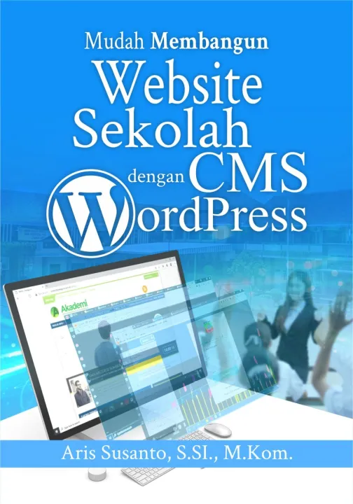 Deepublish Buku Mudah Membangun Website Sekolah dengan CMS WordPress-Aris Susanto | Lazada Indonesia