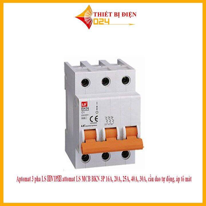 Aptomat 3 pha LS MCB BKN 3P 16A, 20A, 25A, 40A, 30A, cầu dao tự động, áp tô mát | Lazada.vn