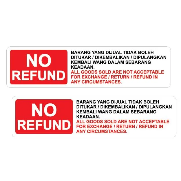 NO REFUND-ALL GOODS SOLD ARE NOT ACCEPTABLE FOR EXCHANGE / RETURN ...