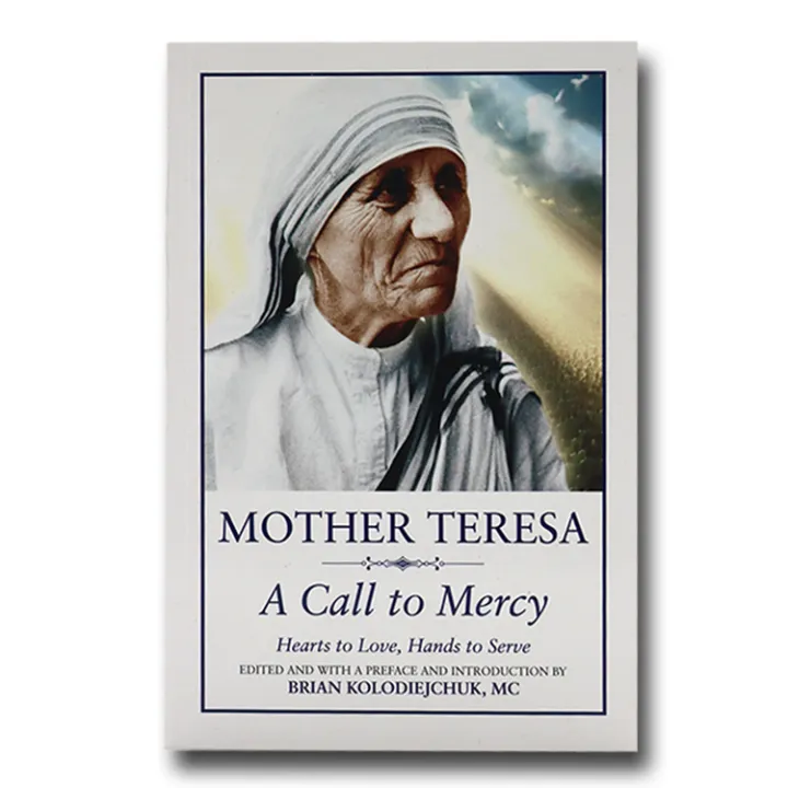 Mother Teresa – A Call To Mercy : Hearts to Love, Hands to Serve ...