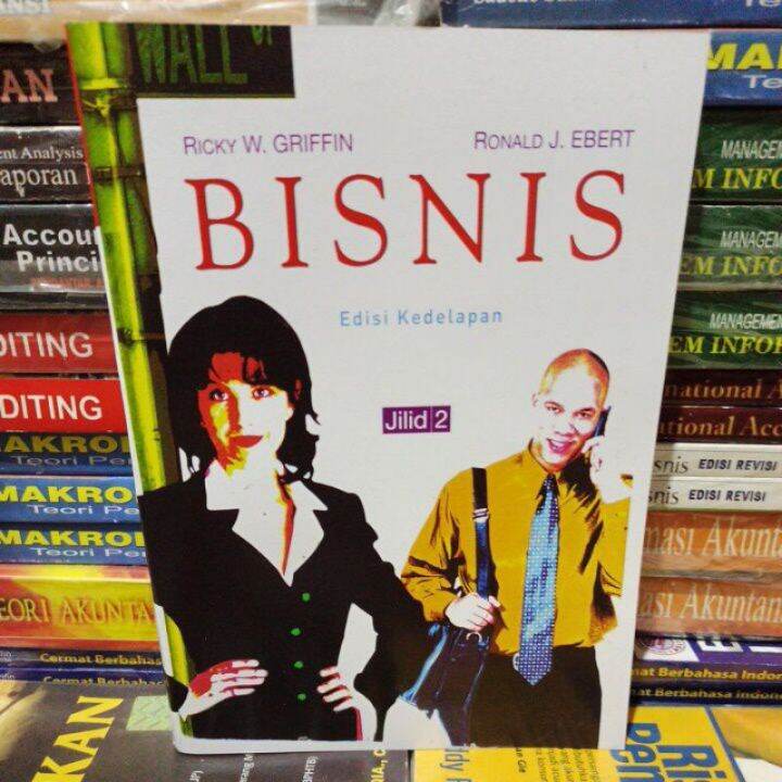 Bisnis Edisi 8 kedelapan jilid 2 by Ricky W. Griffin , Ronald J. Ebert ...